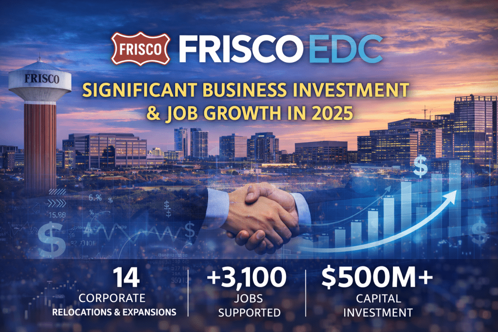 Frisco EDC Reports Strong Corporate Investment and Job Growth Momentum ...