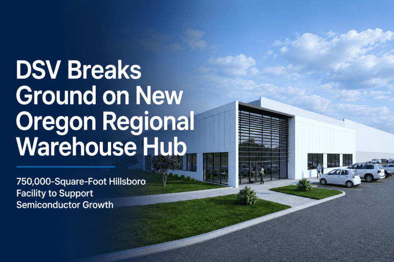 DSV Breaks Ground on New Oregon Regional Warehouse Hub in Hillsboro ...