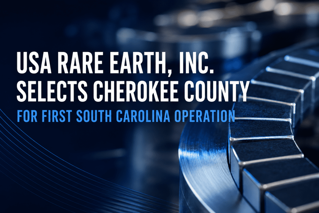 USA Rare Earth Selects Cherokee County for $1.2B Advanced Manufacturing ...